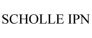 Trademarks On Call : SCHOLLE IPN