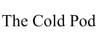 Trademarks On Call : THE COLD POD